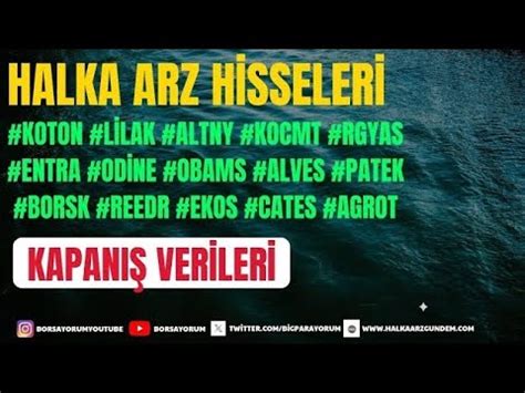 HALKA ARZ HİSSELERİ KAPANIŞ VERİLERİ YouTube