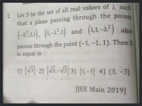 Let S Be The Set Of All Real Values Of λ Such That A Plane Passing Throug
