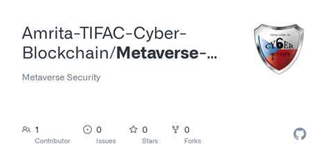 GitHub Amrita TIFAC Cyber Blockchain Metaverse Security Using