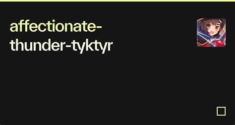 Affectionate Thunder Tyktyr Codesandbox