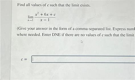 Solved Find All Values Of C Such That The Limit Chegg Com