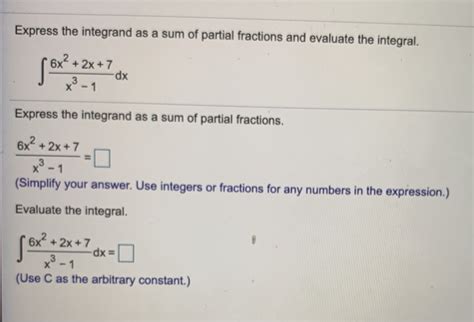 solved express the integrand as a sum of partial fractions