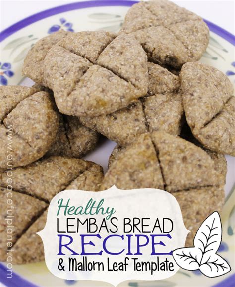 Simple Healthy Lembas Bread Recipe And Mallorn Leaf Template Craft Your Happiness
