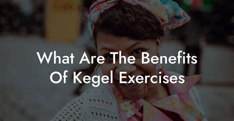 Kegel Exercises For Enlarged Prostate Glutes Core And Pelvic Floor