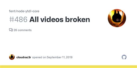 all videos broken · issue 486 · fent node ytdl core · github