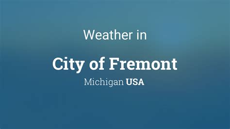 Weather For City Of Fremont Michigan Usa