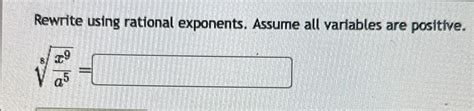 Solved Rewrite Using Rational Exponents Assume All