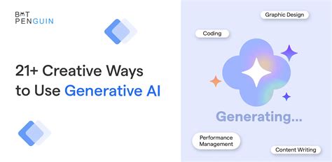 21 Creative Ways To Use Generative Ai