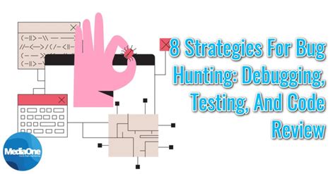 8 Strategies For Bug Hunting Debugging Testing And Code Review
