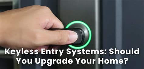 Keyless Entry Systems Should You Upgrade Your Home