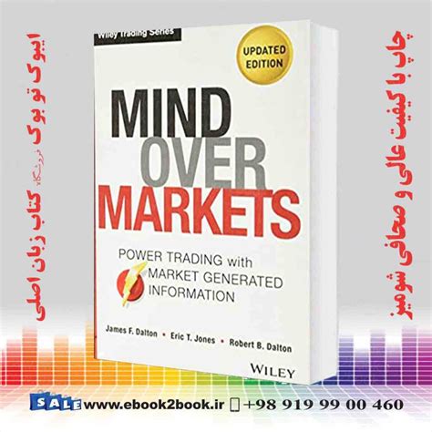 Mind Over Markets Power Trading With Market Generated Information