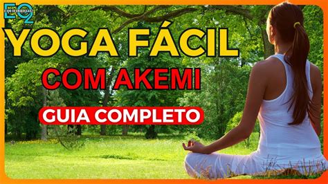 Yoga FÁcil Com A Akemi Vale A Pena Yoga FÁcil Com A Akemi Guia