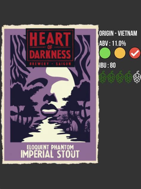 HEART OF DARKNESS ELOQUENT PHANTOM IMPERIAL STOUT The Box Office Phnom Penh HEART OF DARKNESS ELOQUENT PHANTOM IMPERIAL STOUT The Box Office Phnom Penh