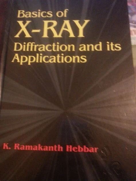 Basics Of X Ray Diffraction And Its Applicationsk Ramakanth Hebbarhardback £15000 Picclick Uk