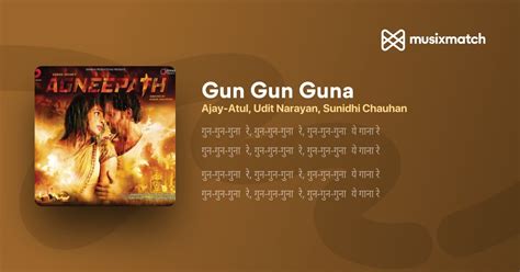 Ajay Atul Udit Narayan Sunidhi Chauhan Gun Gun Guna Lyrics Musixmatch