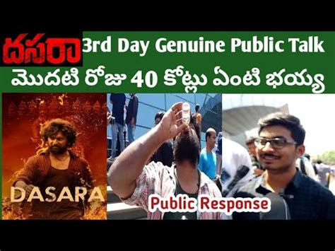 Dasara Movie 3rd Day Genuine Public Talk Dasara Public Response