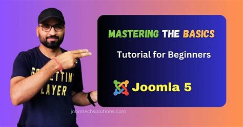 mastering the basics joomla 5 tutorial for beginners