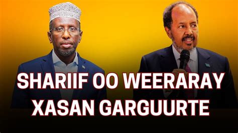 DEG DEG Sheekh Shariif Oo Markiisa Weerar Lixaad Leh Ku Qaaday Xasan Garguurte Luuqad Adagna