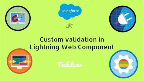 Custom Validation In Lightning Web Component Techdicer
