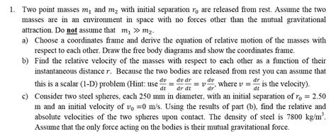 Solved Two Point Masses M 1 And M 2 With Initial Separation