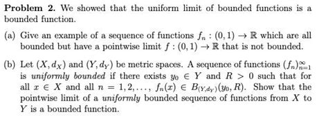 Solved Problem We Showed That The Uniform Limit Of Chegg