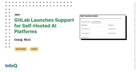 Gitlab Launches Support For Self Hosted Ai Platforms Infoq