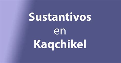 Partes De Una Casa En Kaqchikel Idiomas Mayas