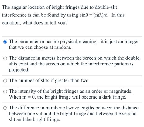Solved The Angular Location Of Bright Fringes Due To