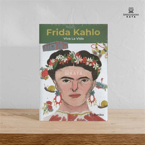 Jual Frida Kahlo Viva La Vida Dt Jatmiko Shopee Indonesia