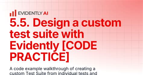 55 Design A Custom Test Suite With Evidently Code Practice Evidently Ai Open Source Ml