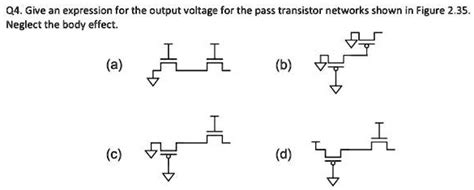 Q4 Give An Expression For The Output Voltage For The Pass Transistor