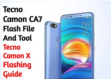 Tecno Ca7 Flash File And Tool How To Flash Tecno Camon X Ca7