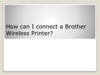 Ppt How Can I Connect A Brother Wireless Printer Powerpoint Presentation Id