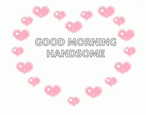Good Morning Handsome With Pixelated Hearts Good Morning Handsome With Pixelated Hearts