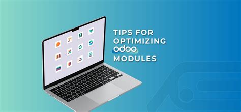 Consejos Para Optimizar Los Módulos De Odoo Y Lograr Una Mayor