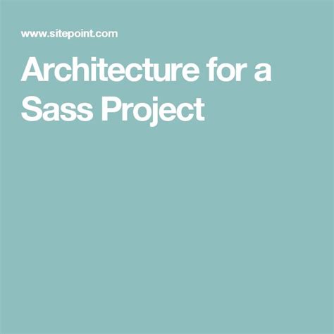 Architecture For A Sass Project Sass Css Preprocessor Projects