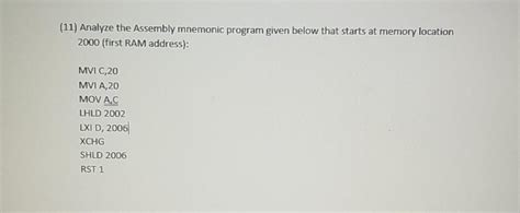 Solved 11 Analyze The Assembly Mnemonic Program Given