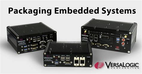 How To Packaging Embedded Systems A Blog Versalogic Corporation