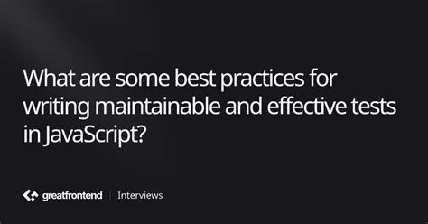 what are some best practices for writing maintainable and effective