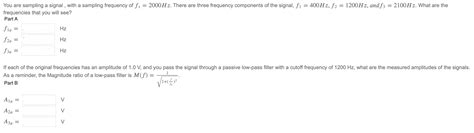 Solved You Are Sampling A Signal With A Sampling Frequency Chegg Com