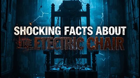 Shocking Facts About The Electric Chair Youtube