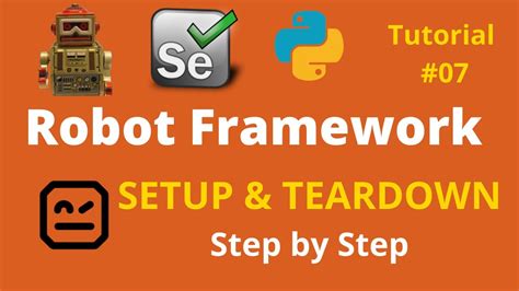 7robot Framework Beginner Tutorial 7 How To Use Setup And Teardown In Robot Framework In