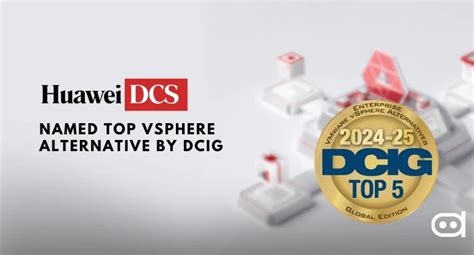 Huawei Dcs Named Top Vmware Vsphere Alternative By Dcig
