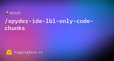 Strich Spyder Ide Lbl Only Code Chunks · Datasets At Hugging Face
