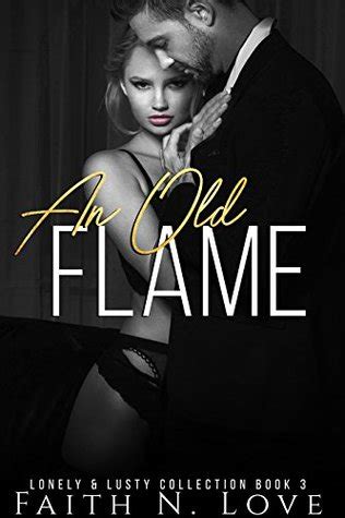 An Old Flame Erotic Romance The Lonely And Lusty Collection Adult