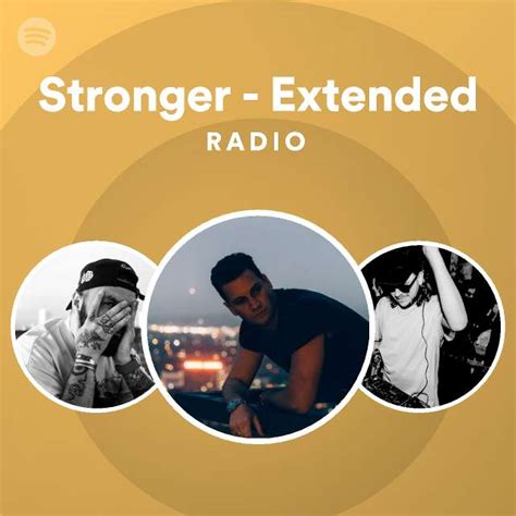 Stronger Extended Radio Playlist By Spotify Spotify