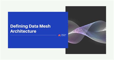 Digital Alpha Platforms On Linkedin Defining Data Mesh Architecture Digital Alpha