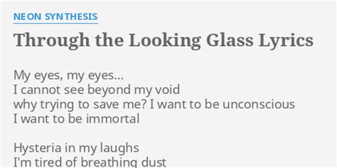 Through The Looking Glass Lyrics By Neon Synthesis My Eyes My Eyes