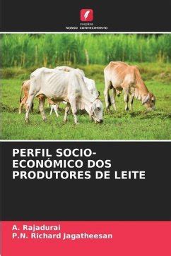 PERFIL SOCIO ECONÓMICO DOS PRODUTORES DE LEITE von A Rajadurai P N