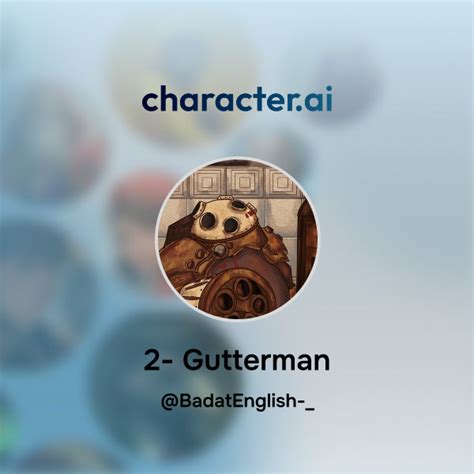 Chat With 2 Gutterman Character Ai Ai Chat Reimagined Your Words Your World